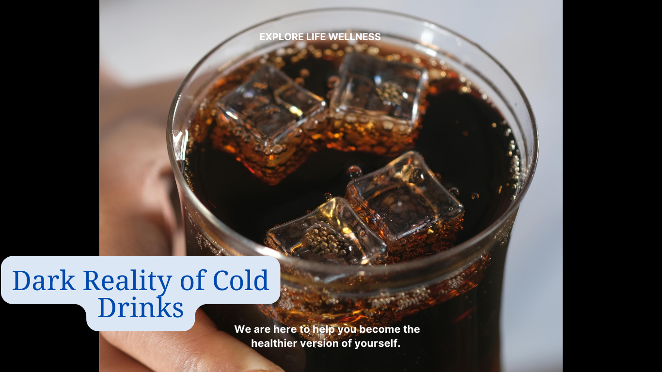 Dark Reality of Cold Drinks - Explore Life Wellness